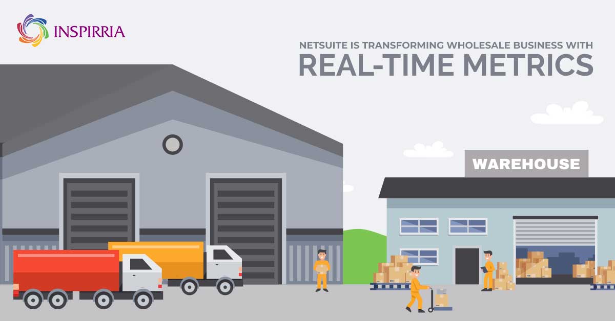 Wholesale & Distribution Is Changing: 4 Reasons Why You Need NetSuite Right Now | Inspirria ...